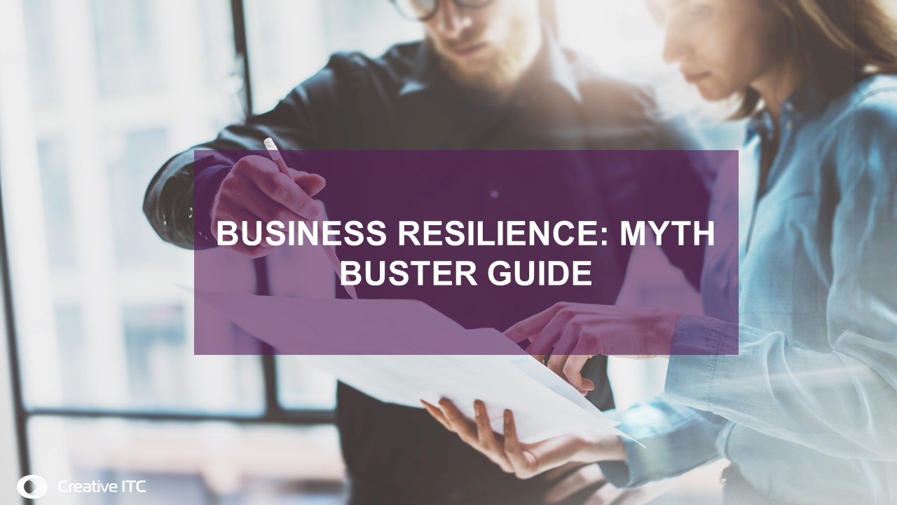 BUSINESS RESILIENCE: MYTH BUSTERS | Creative ITC